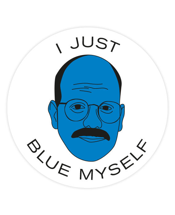 "I'm afraid I just blue myself" Tobias Funke sticker – You Can't Go Back